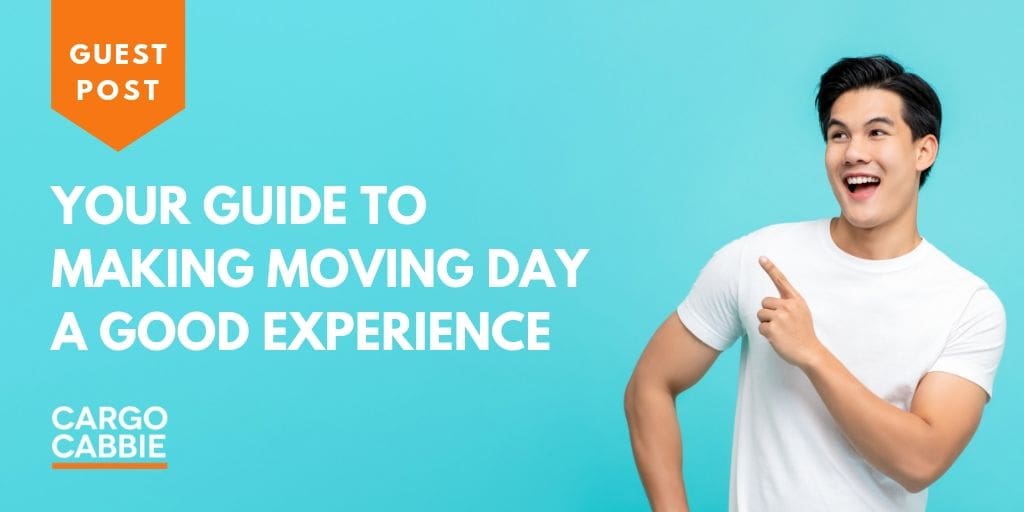 Your Guide to Making Moving Day a Good Experience | Cargo Cabbie Blog